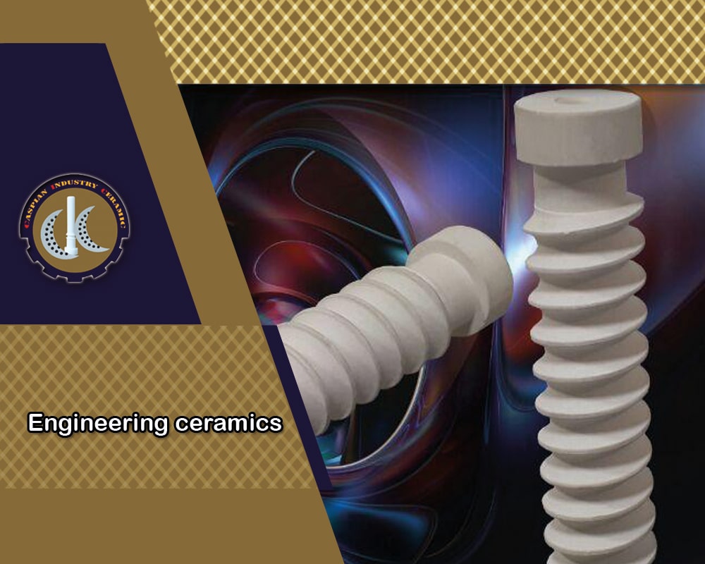Engineering ceramics - سرامیک صنعت کاسپین